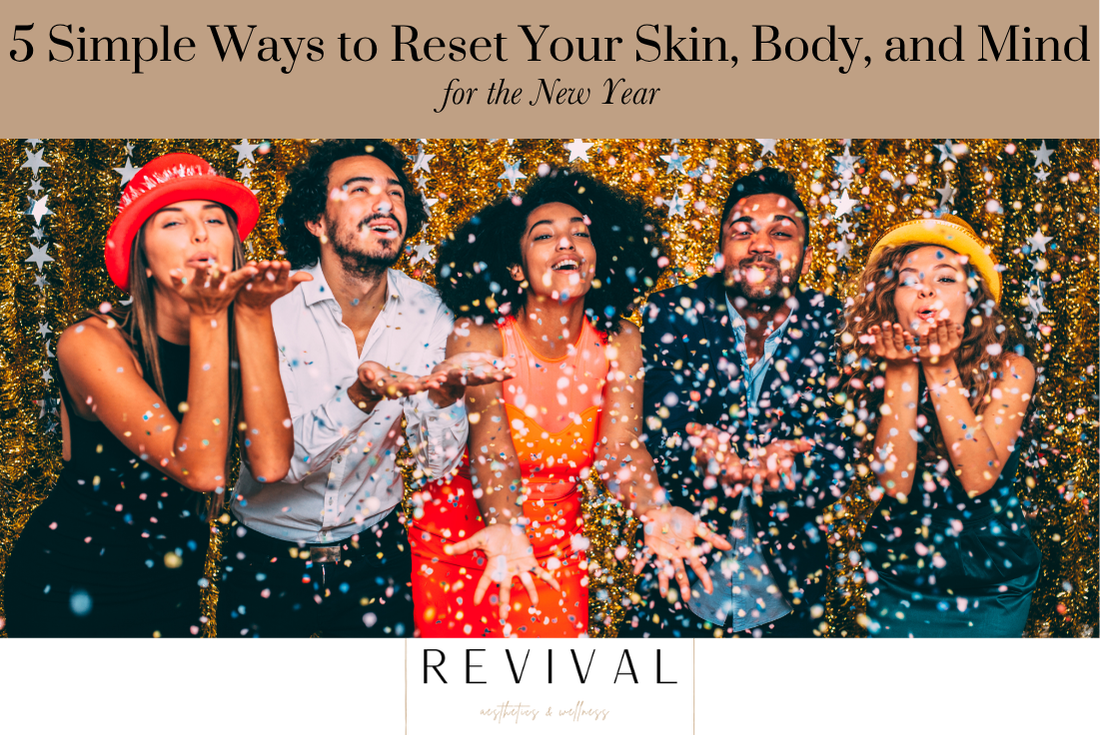5 Simple Ways to Reset Your Skin, Body, and Mind for the New Year ...